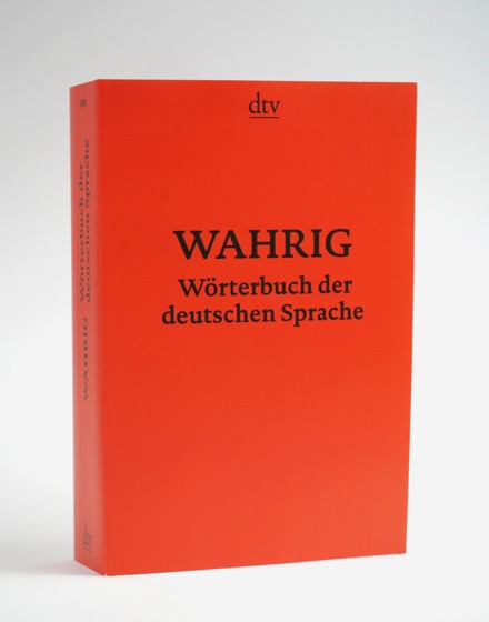 WAHRIG - Wörterbuchkompetenz für die deutsche Sprache seit mehr als 50 ...